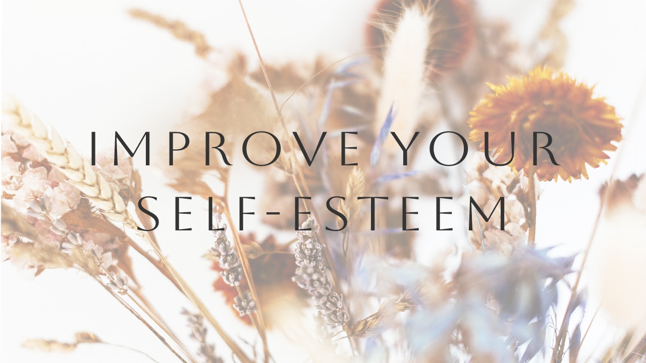 Improve Your Self-Esteem | Laura How